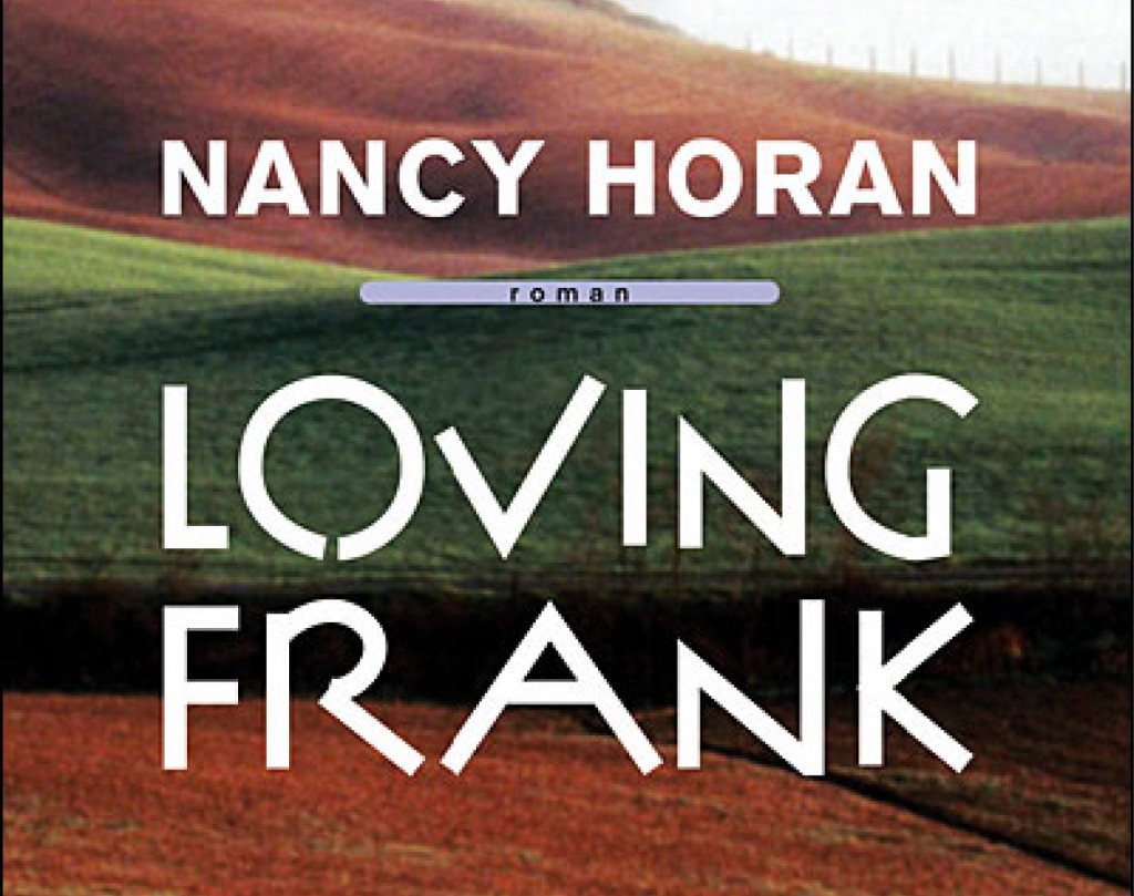 LOVING FRANK par Nancy Horan - Takemeinsandwich